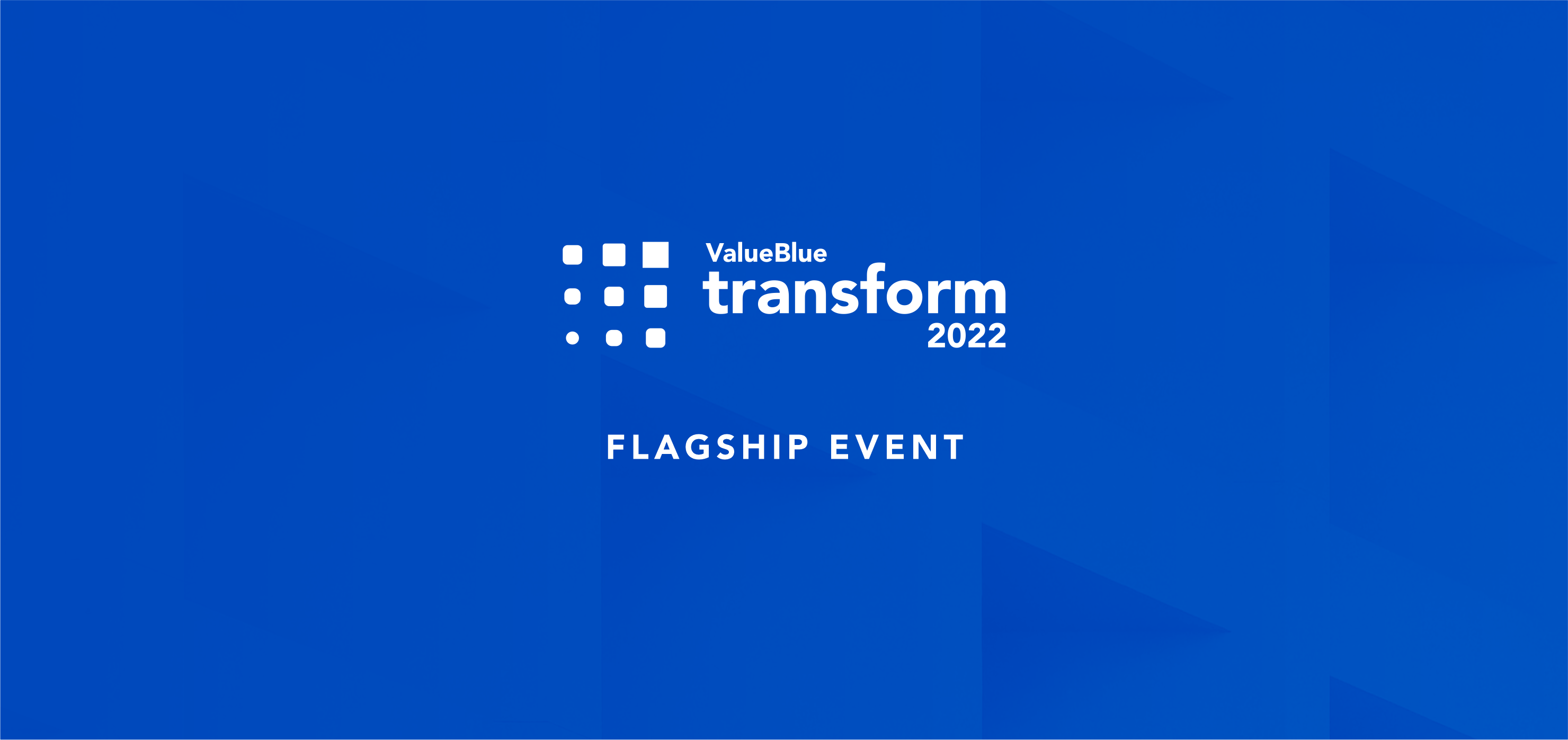 What is Transform 2022? - ValueBlue